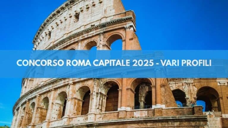 Concorso Comune Roma Capitale 2025: 808 posti disponibili