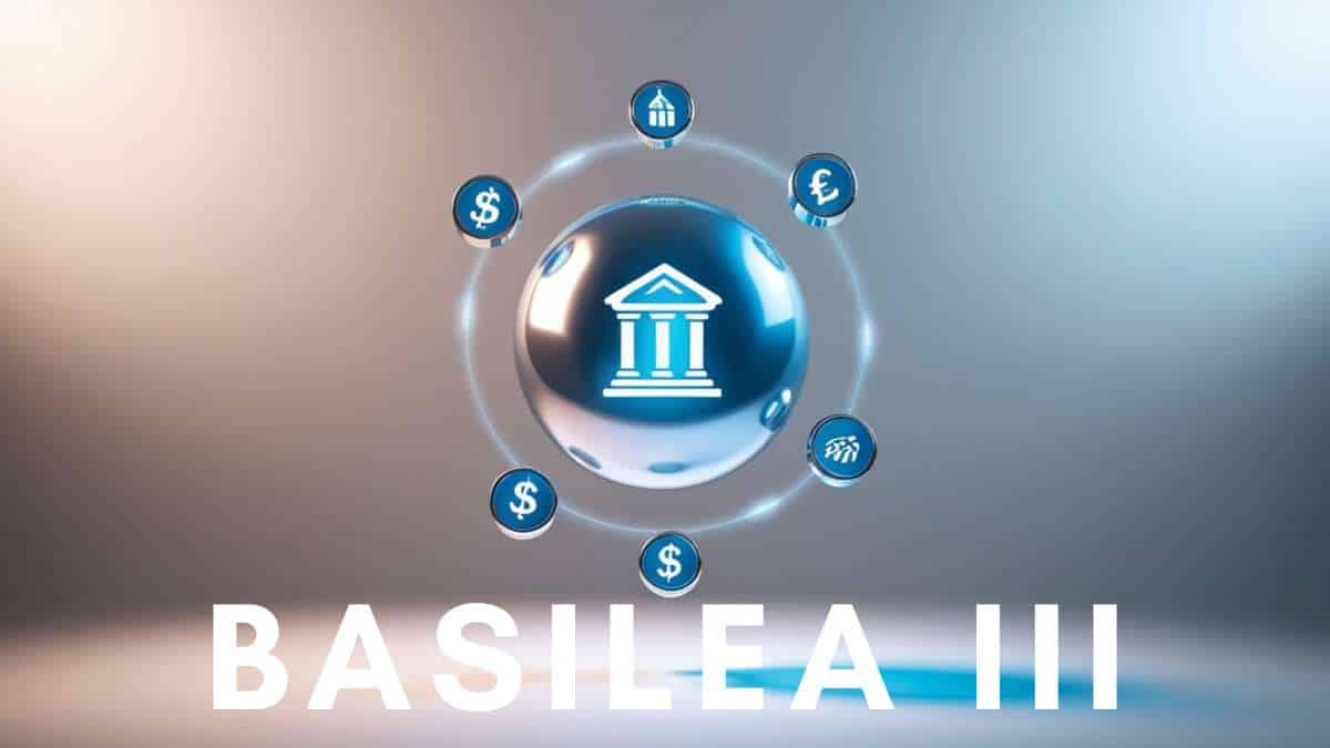 Basilea III: come funziona la disciplina e cosa prevede Basilea IV